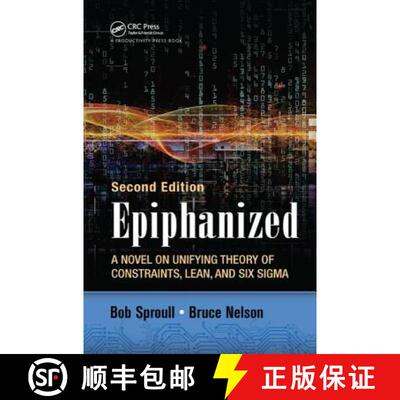 【3-4周达】精装 Epiphanized: A Novel on Unifying Theory of Constraints, Lean, and Six Sigma, Second E... [9781138438040]