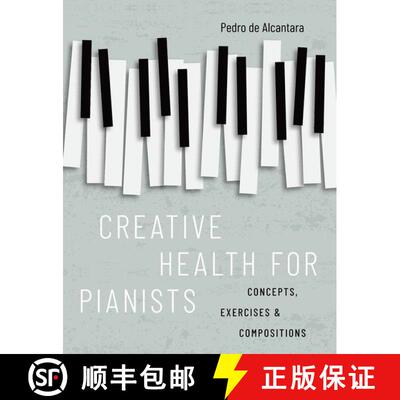 【3-4周达】Creative Health for Pianists: Concepts, Exercises & Compositions [9780197600214]