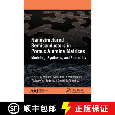 【3-4周达】Nanostructured Semiconductors in Porous Alumina Matrices: Modeling, Synthesis, and Properties [9781774634509]