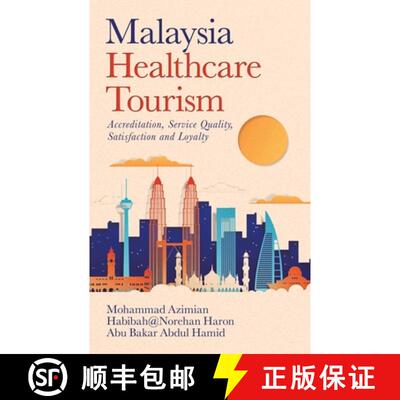 【3-4周达】Malaysia   Healthcare Tourism: Accreditation, Service Quality, Satisfaction and Loyalty [9781543756517]