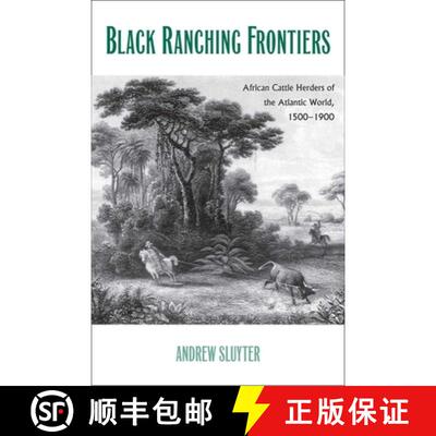 【3-4周达】精装 Black Ranching Frontiers – African Cattle Herders of the Atlantic World, 1500–1900 [9780300179927]
