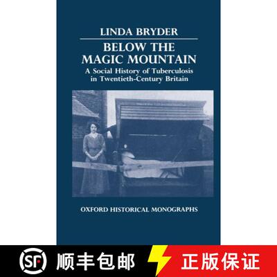 【3-4周达】Below the Magic Mountain - A Social History of Tuberculosis in Twentieth Century Britain. [9780198229476]