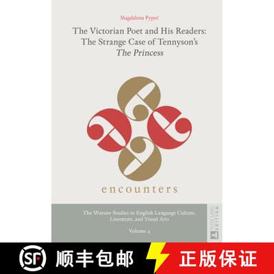 【3-4周达】The Victorian Poet and His Readers: The Strange Case of Tennyson's «The Princess» [9783631672303]
