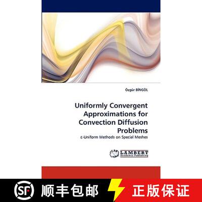 【3-4周达】Uniformly Convergent Approximations for Convection Diffusion Problems [9783838366074]