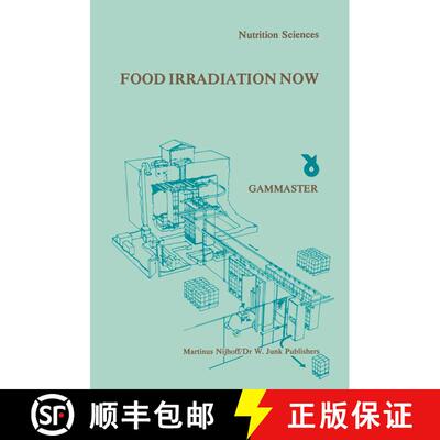 【3-4周达】Food Irradiation Now: Proceedings of a Symposium, held in Ede, the Netherlands, 21 October... [9789400976207]