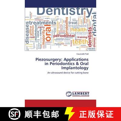 预订 Piezosurgery: Applications in Periodontics & Oral Implantology: An ultrasound device for cutting... [9783659619991]