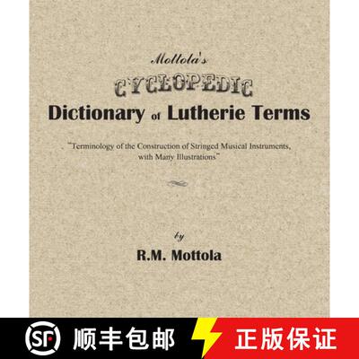 【3-4周达】Mottola's Cyclopedic Dictionary of Lutherie Terms: Terminology of the Construction of Stri... [9781734125603]