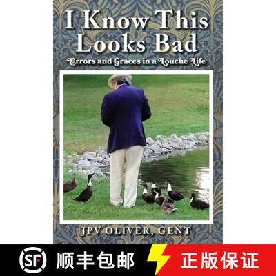 【3-4周达】I Know This Looks Bad: Errors and Graces in a Louche Life [9781954744271]