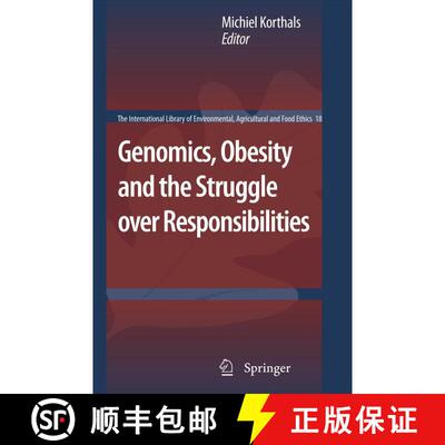 【3-4周达】Genomics, Obesity and the Struggle over Responsibilities [9789400739932]