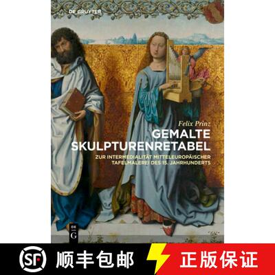 【3-4周达】Gemalte Skulpturenretabel: Zur Intermedialität Mitteleuropäischer Tafelmalerei Des 15. J... [9783110438871]