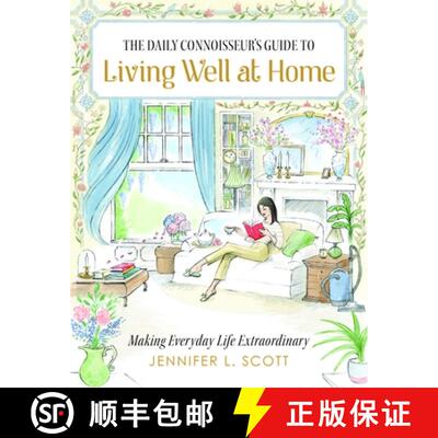 【3-4周达】The Daily Connoisseur's Guide to Living Well at Home: Making Everyday Life Extraordinary [9798992385281]