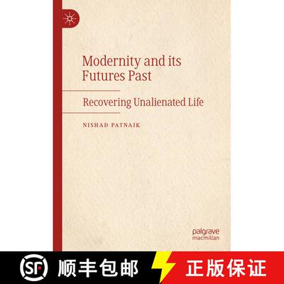 【3-4周达】精装 Modernity and its Futures Past : Recovering Unalienated Life [9783031321061]