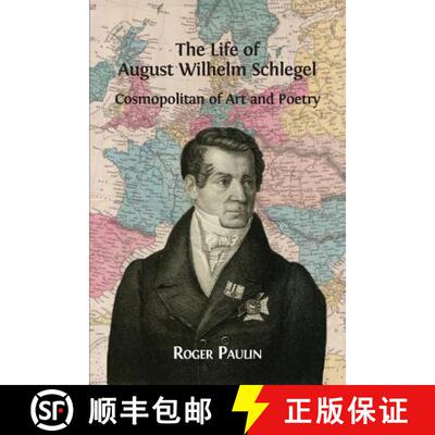 【3-4周达】August Wilhelm Schlegel, Cosmopolitan of Art and Poetry [9781909254954]