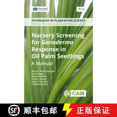 【3-4周达】Nursery Screening for Ganoderma Response in Oil Palm Seedlings: A Manual [9781786396242]