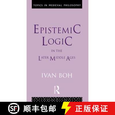 【3-4周达】精装 Epistemic Logic in the Later Middle Ages [9780415057264]