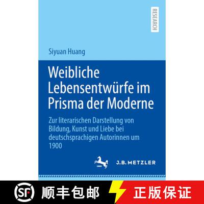 【3-4周达】Weibliche Lebensentwürfe im Prisma der Moderne: Zur literarischen Darstellung von Bildung... [9783662735954]