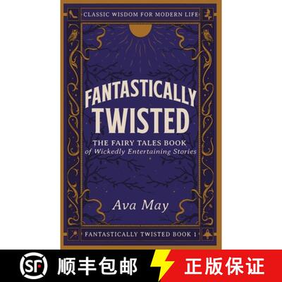 【3-4周达】Fantastically Twisted The Fairy Tales Book of Wickedly Entertaining Stories: Classic Wisdo... [9781739299101]