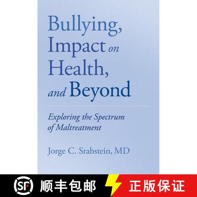【3-4周达】Bullying, Impact on Health, and Beyond: Exploring the Spectrum of Maltreatment [9780199379330]
