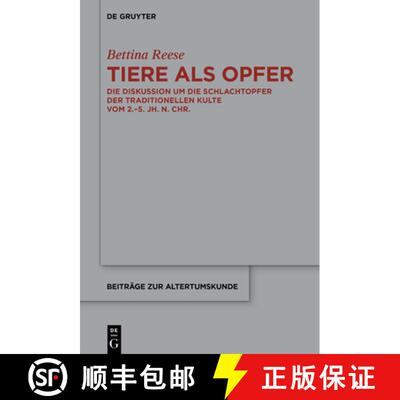 【3-4周达】Tiere ALS Opfer: Die Diskussion Um Die Schlachtopfer Der Traditionellen Kulte Vom 2.-5. Jh... [9783119149570]