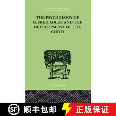 【3-4周达】The Psychology of Alfred Adler and the Development of the Child: And the Development of th... [9780415868877]