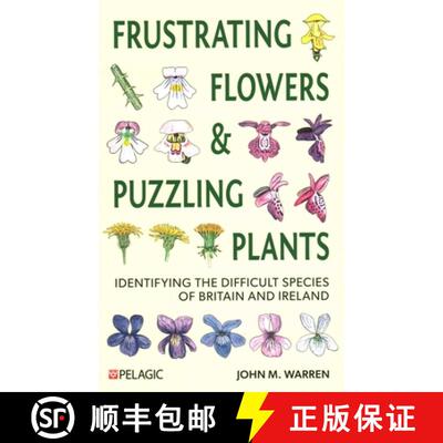 【3-4周达】Frustrating Flowers and Puzzling Plants : Identifying the difficult species of Britain and... [9781784273316]