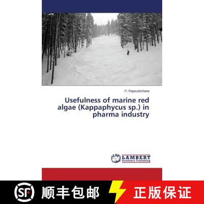 预订 Usefulness of marine red algae (Kappaphycus sp.) in pharma industry (Aufl.) [9783659665448]