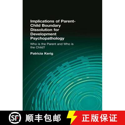 【3-4周达】精装 Implications of Parent-Child Boundary Dissolution for Developmental Psychopathology: ... [9780789030900]