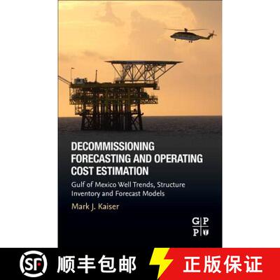 【3-4周达】Decommissioning Forecasting and Operating Cost Estimation: Gulf of Mexico Well Trends, Str... [9780128181133]