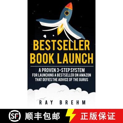 【3-4周达】Bestseller Book Launch: A Proven 3-Step System For Launching A Bestseller on Amazon That D... [9781732783003]