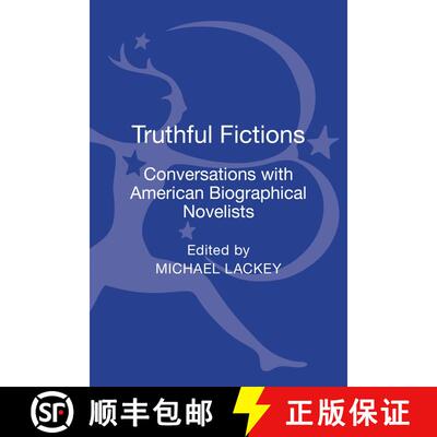 【3-4周达】精装 Truthful Fictions: Conversations with American Biographical Novelists [9781623567415]
