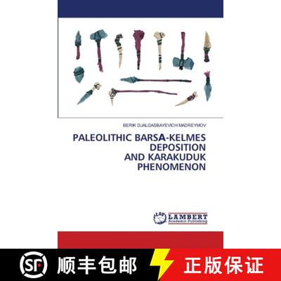 【3-4周达】Paleolithic BarsА-Kelmes Deposition and Karakuduk Phenomenon (Aufl.) [9786208420420]