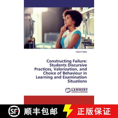 预订 Constructing Failure: Students Discursive Practices, Valorization, and Choice of Behaviour in Le... [9786200322982]