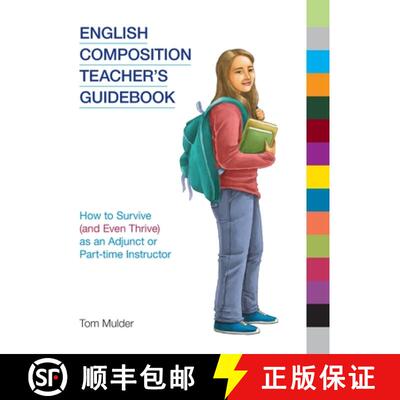 【3-4周达】English Composition Teacher`s Guidebook – How to Survive (and Even Thrive) as an Adjunct ... [9781781796412]