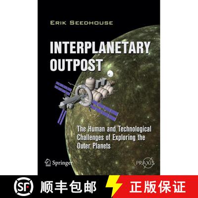 【3-4周达】Interplanetary Outpost: The Human and Technological Challenges of Exploring the Outer Planets [9781441997470]