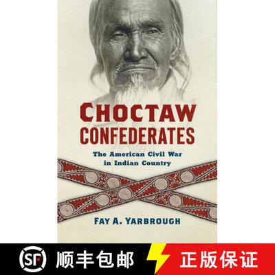 预订 Choctaw Confederates – The American Civil War in Indian Country [9781469688336]