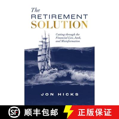【3-4周达】The Retirement Solution: Cutting Through the Financial Lies, Junk, and Misinformation [9781734258325]