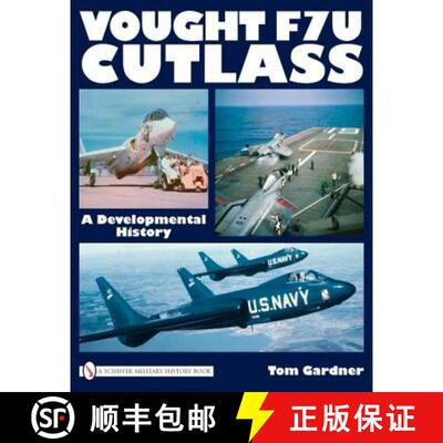 【3-4周达】精装 Vought F7u Cutlass: A Develmental History: A Developmental History [9780764335297]