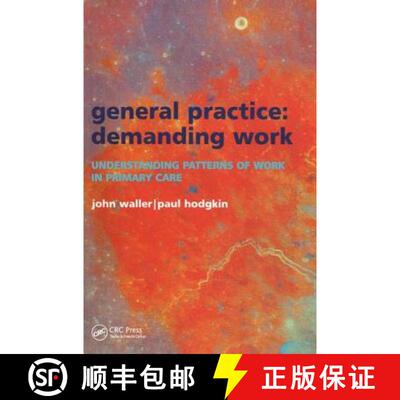 【3-4周达】General Practice--Demanding Work: Understanding Patterns of Work in Primary Care [9781857754476]
