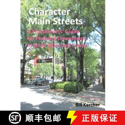 【3-4周达】Character Main Streets: A Practitioners Guide for Planning Downtowns in Small Cities and T... [9781643163703]