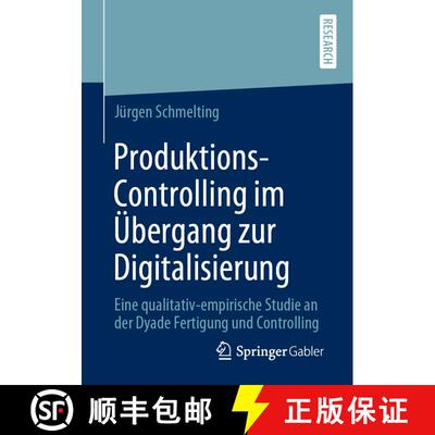 【3-4周达】Produktions-Controlling im Übergang zur Digitalisierung : Eine qualitativ-empirische Stud... [9783658290047]