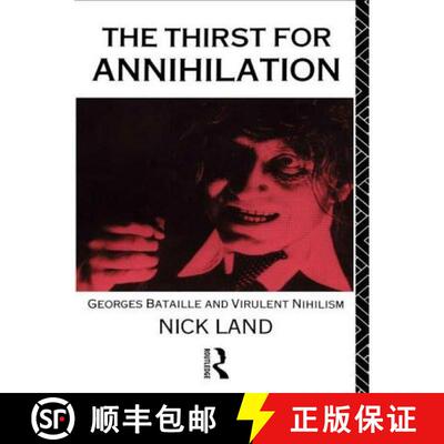 【3-4周达】The Thirst for Annihilation : Georges Bataille and Virulent Nihilism [9780415056083]