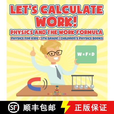 【3-4周达】Let's Calculate Work! Physics And The Work Formula Physics for Kids - 5th Grade | Children... [9798869430977]