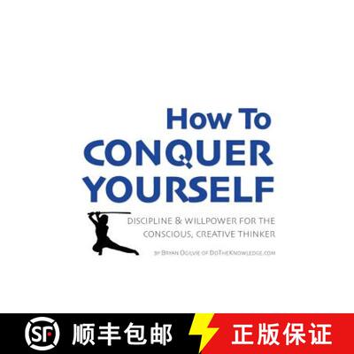 【3-4周达】How to Conquer Yourself: Discipline & Willpower for the Conscious, Creative Thinker [9780615821986]