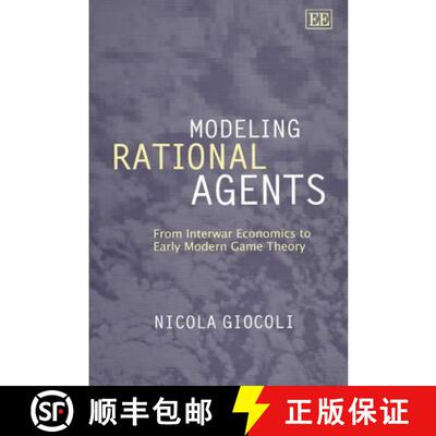 【3-4周达】精装 Modeling Rational Agents: From Interwar Economics to Early Modern Game Theory: From I... [9781840648683]