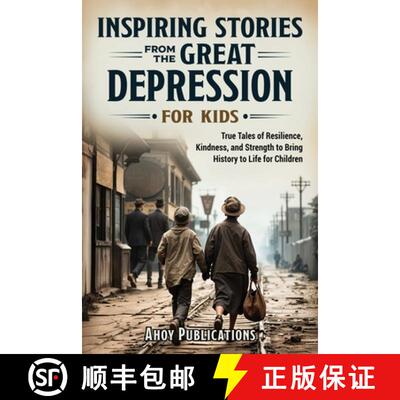 【3-4周达】Inspiring Stories From The Great Depression For Kids: True Tales of Resilience, Kindness, ... [9798892964210]