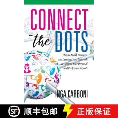 【3-4周达】精装 Connect the Dots: How to Build, Nurture, and Leverage Your Network to Achieve Your Pe... [9781641133678]