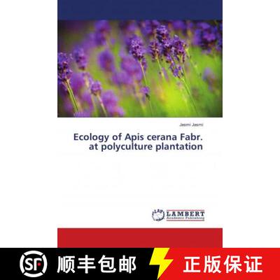 预订 Ecology of Apis cerana Fabr. at polyculture plantation [9786134956406]