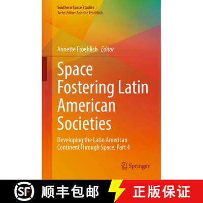 【3-4周达】Space Fostering Latin American Societies : Developing the Latin American Continent Through... [9783031206740]