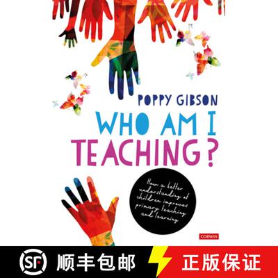 【3-4周达】Who Am I Teaching?: How a better understanding of children improves primary teaching and l... [9781529684902]