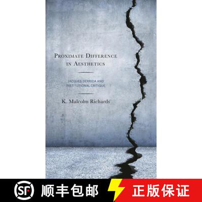 【3-4周达】精装 Proximate Difference in Aesthetics : Jacques Derrida and Institutional Critique [9781793624628]